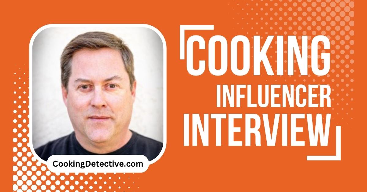 An Interview with Cooking Influencer Kevin O'Leary – Cooking Detective